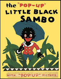 Little Black Sambo and the Revolving Face of Racism in the Anglo ...